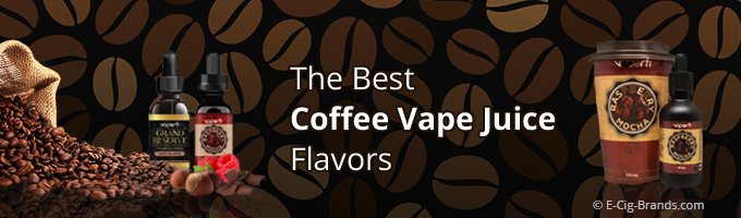The Best Coffee Vape Juice Flavors 2024 | E-Cig Brands